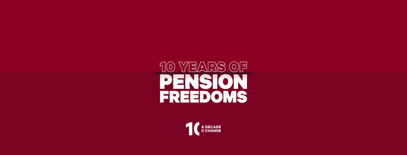 10 years of Pension Freedoms | Canada Life UK