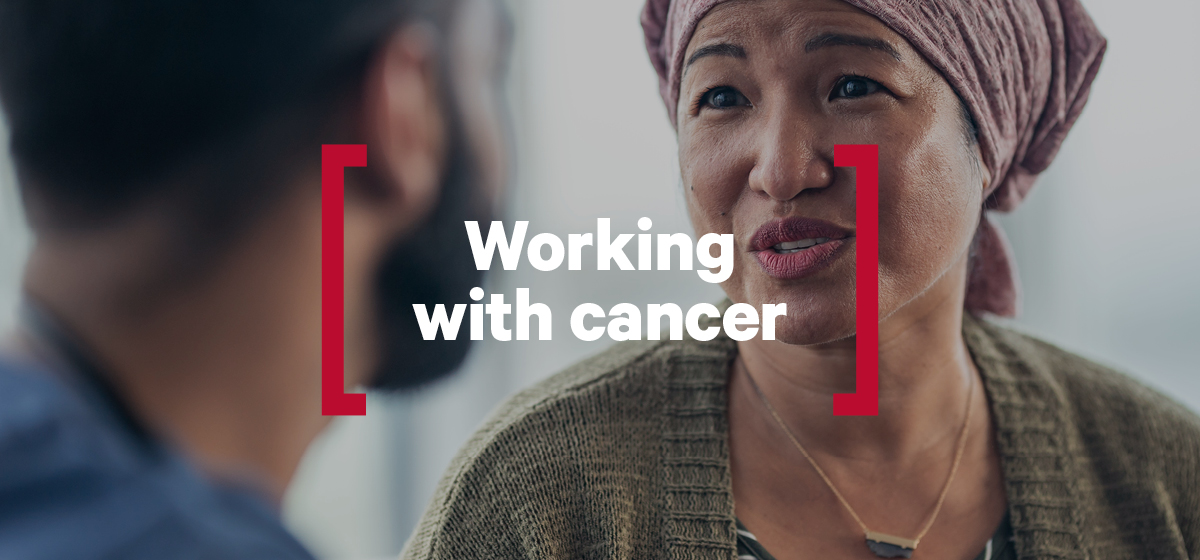 Working with cancer | Canada Life UK