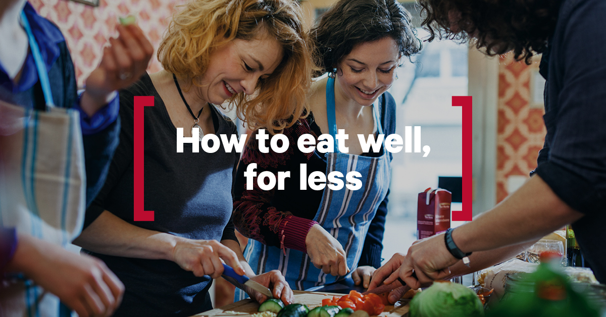 How to eat well for less | Canada Life UK